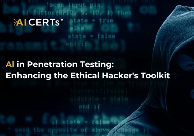 Ai In Penetration Testing Enhancing The Ethical Hackers Toolkit Aicerts Empower With Ai