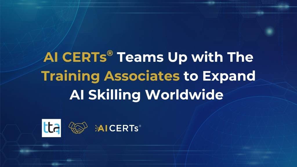 AI CERTs® Teams Up with The Training Associates to Expand AI Skilling ...