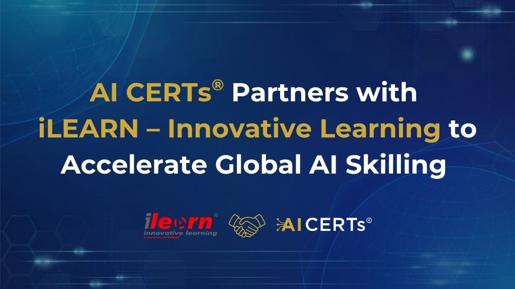 AI CERTs® Partners with iLEARN – Innovative Learning to Accelerate Global AI Skilling - AICERTs ...